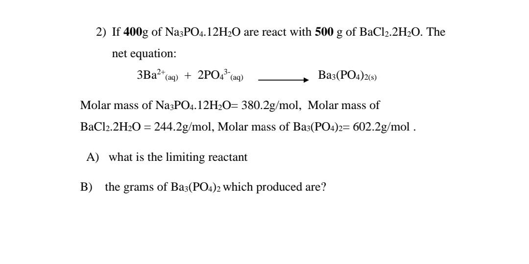 Solved 2) If 400g of Na3PO4.12H20 are react with 500 g of | Chegg.com