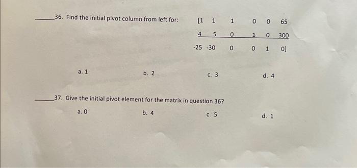 Solved a. 1 b. 2 c. 3 d. 4 37. Give the initial pivot | Chegg.com