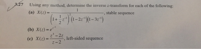 Solved 3.27 Using any method, determine the inverse | Chegg.com