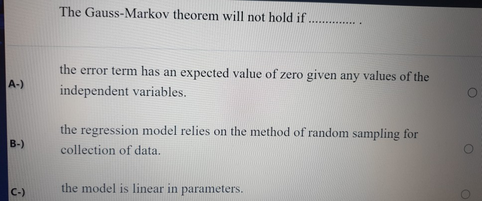 Solved The Gauss-Markov theorem will not hold if | Chegg.com