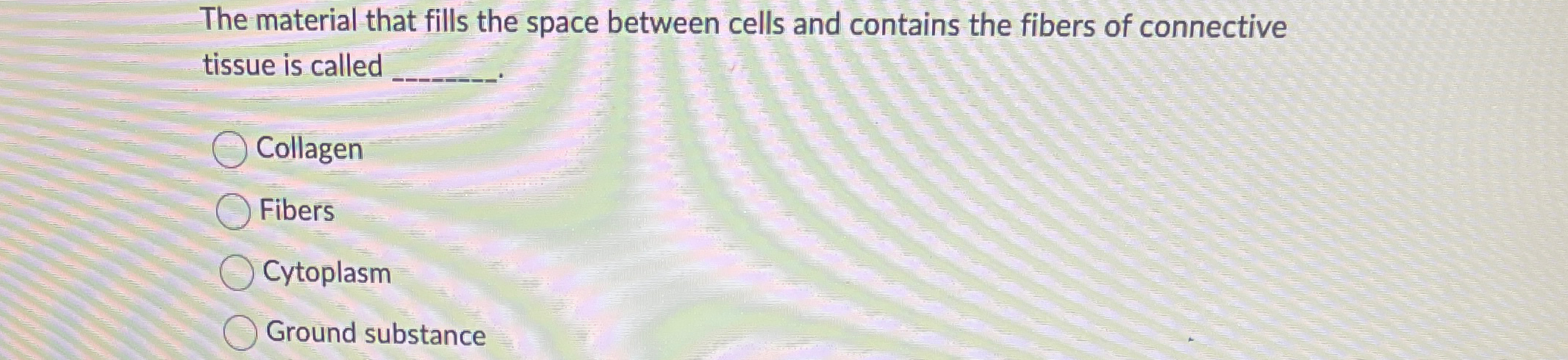 Solved The material that fills the space between cells and | Chegg.com