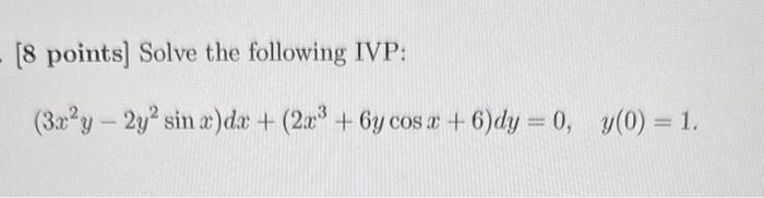 Solved [8 points] Solve the following IVP: | Chegg.com