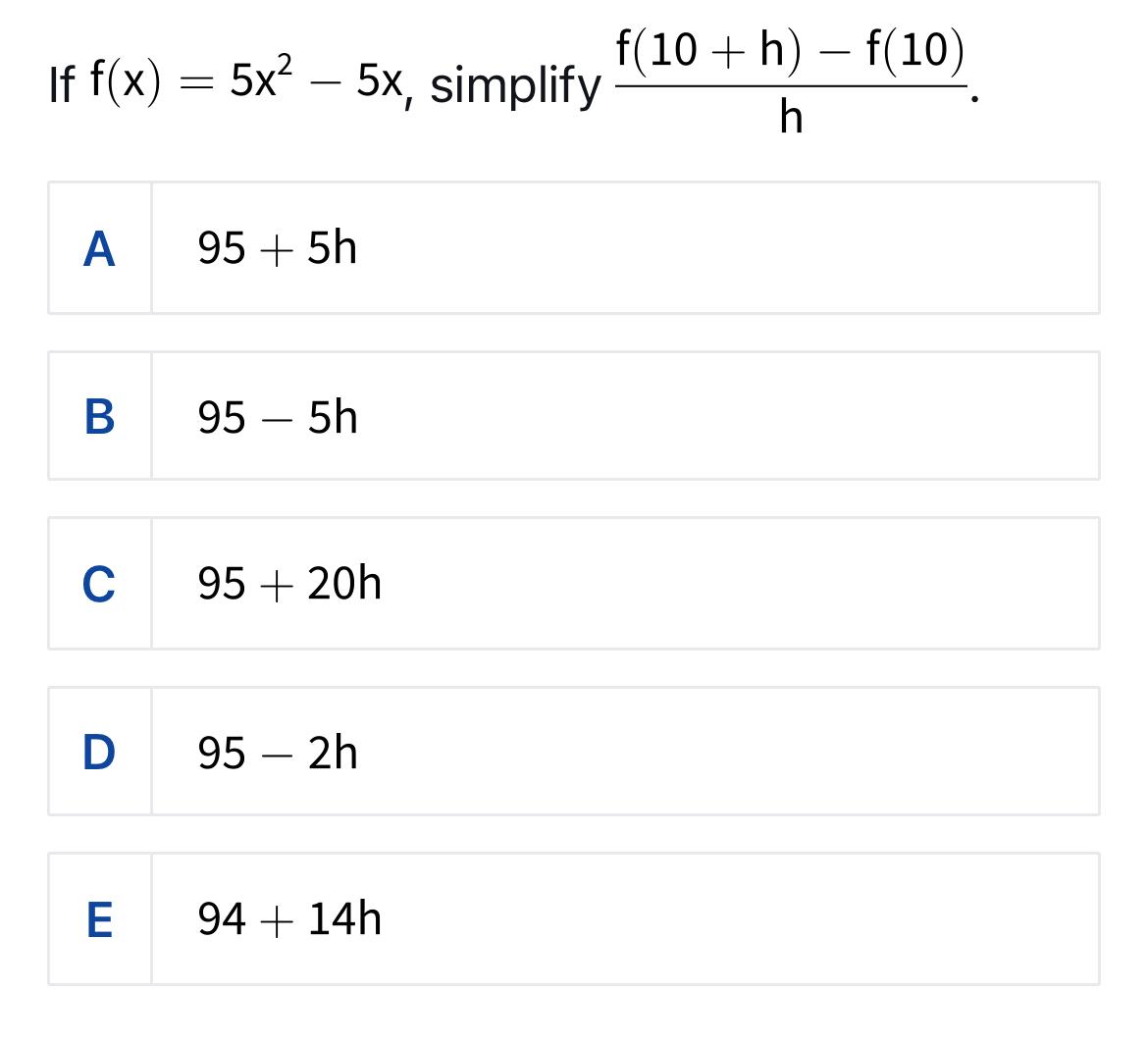 Solved If f(x)=5x2-5x, ﻿simplify f(10+h)-f(10)hB ,95-5hC | Chegg.com