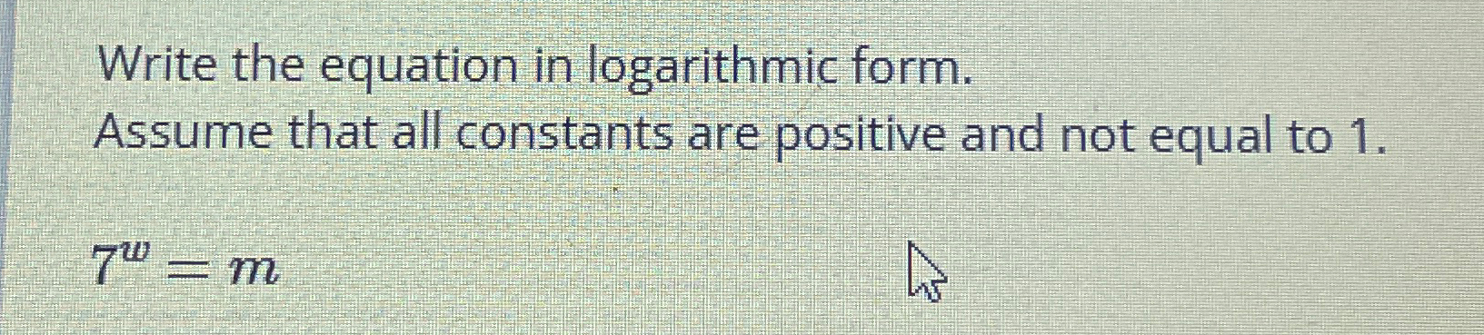 Solved Write the equation in logarithmic form.Assume that | Chegg.com