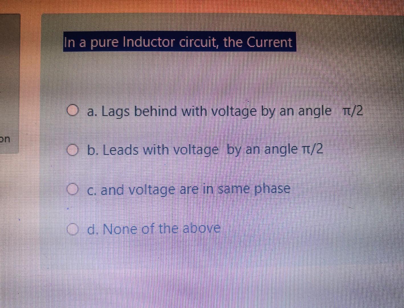 Solved In a pure Inductor circuit, the Current a. Lags | Chegg.com