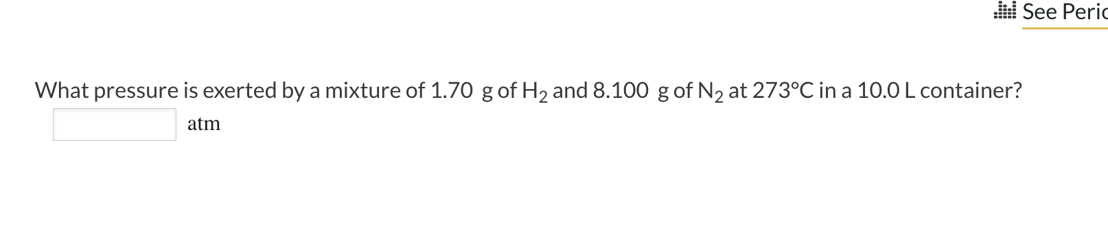 Solved What pressure is exerted by a mixture of 1.70g ﻿of H2 | Chegg.com