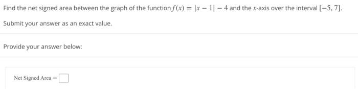 Solved Find the net signed area between the graph of the | Chegg.com