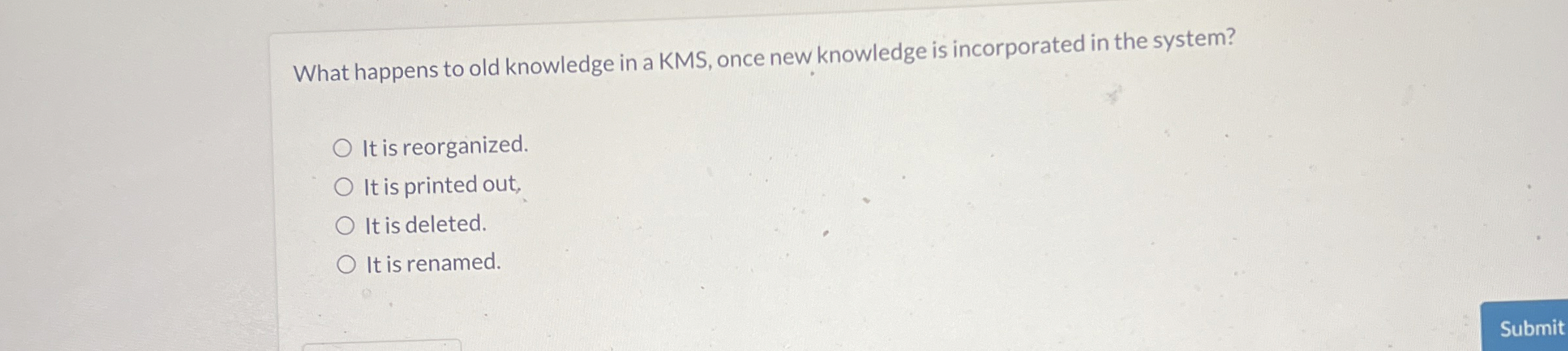 Solved What happens to old knowledge in a KMS, ﻿once new | Chegg.com