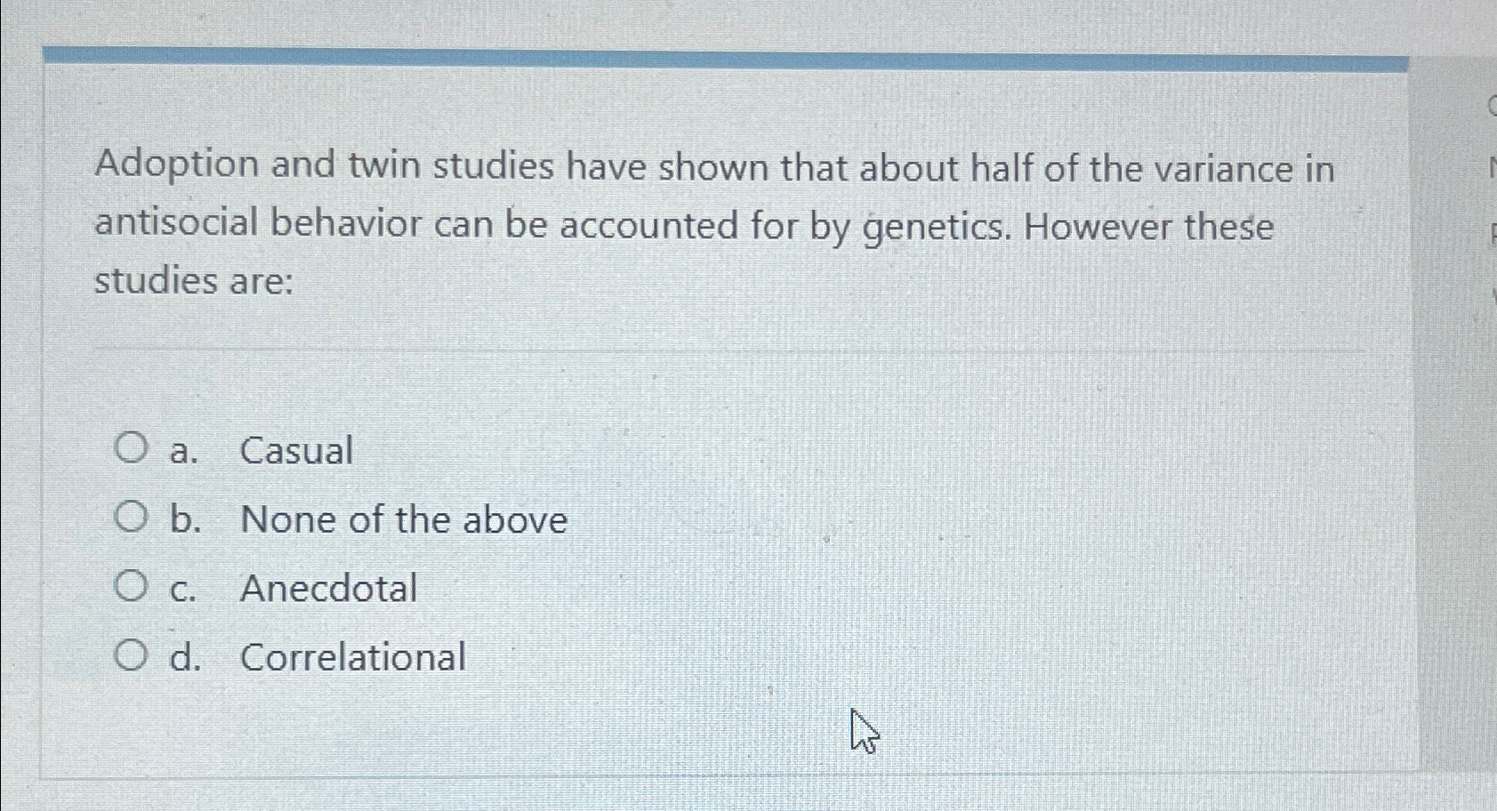 Solved Adoption and twin studies have shown that about half | Chegg.com