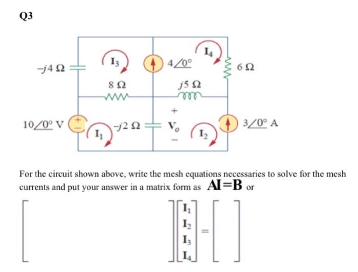 [Solved]: For the circuit shown above, write the mesh equat