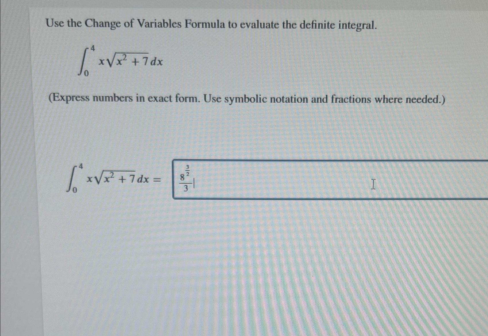 Solved Use the Change of Variables Formula to evaluate the | Chegg.com