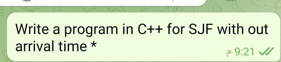 Solved Write a program in C++ for SJF with out arrival time | Chegg.com
