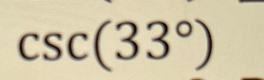 Solved csc(33°) | Chegg.com