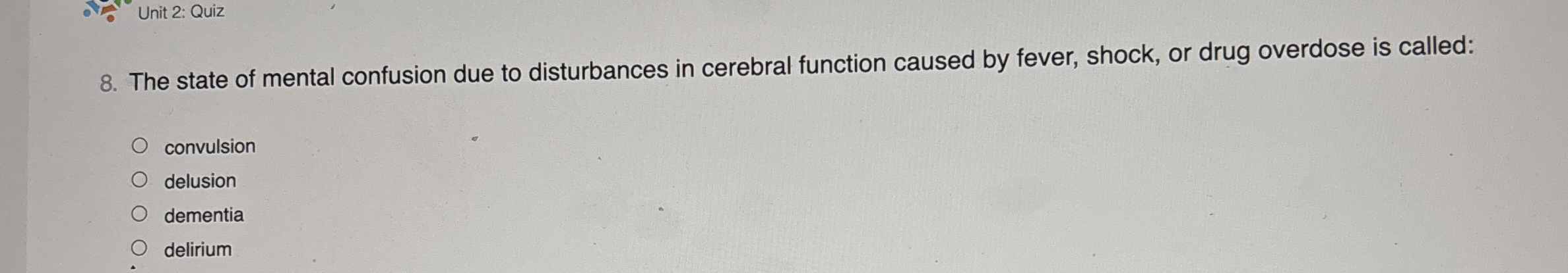 Solved The state of mental confusion due to disturbances in | Chegg.com