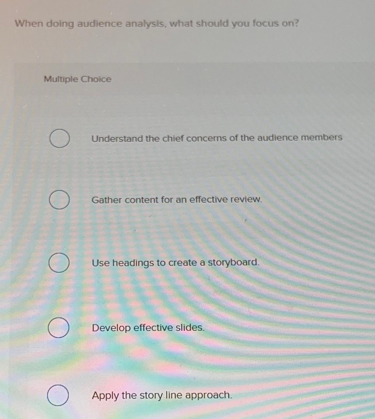 Solved When doing audience analysis, what should you focus | Chegg.com