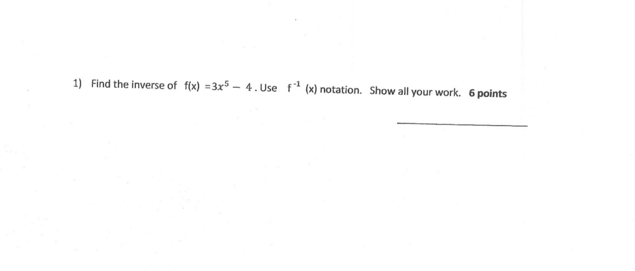 Solved Find the inverse of f(x)=3x5-4. ﻿Use f-1(x) | Chegg.com