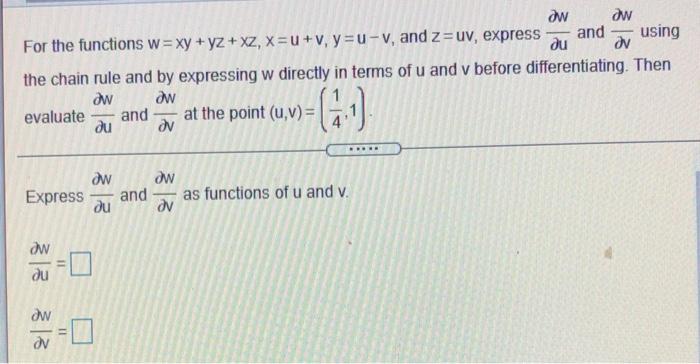 Solved ow ow For the functions w= xy + y2 + XZ, X=u+V, | Chegg.com
