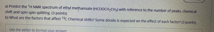 Solved a) Predict the 'H NMR spectrum of ethyl methanoate | Chegg.com