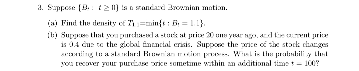 Solved Suppose {Bt:t≥0} ﻿is a standard Brownian motion.(a) | Chegg.com