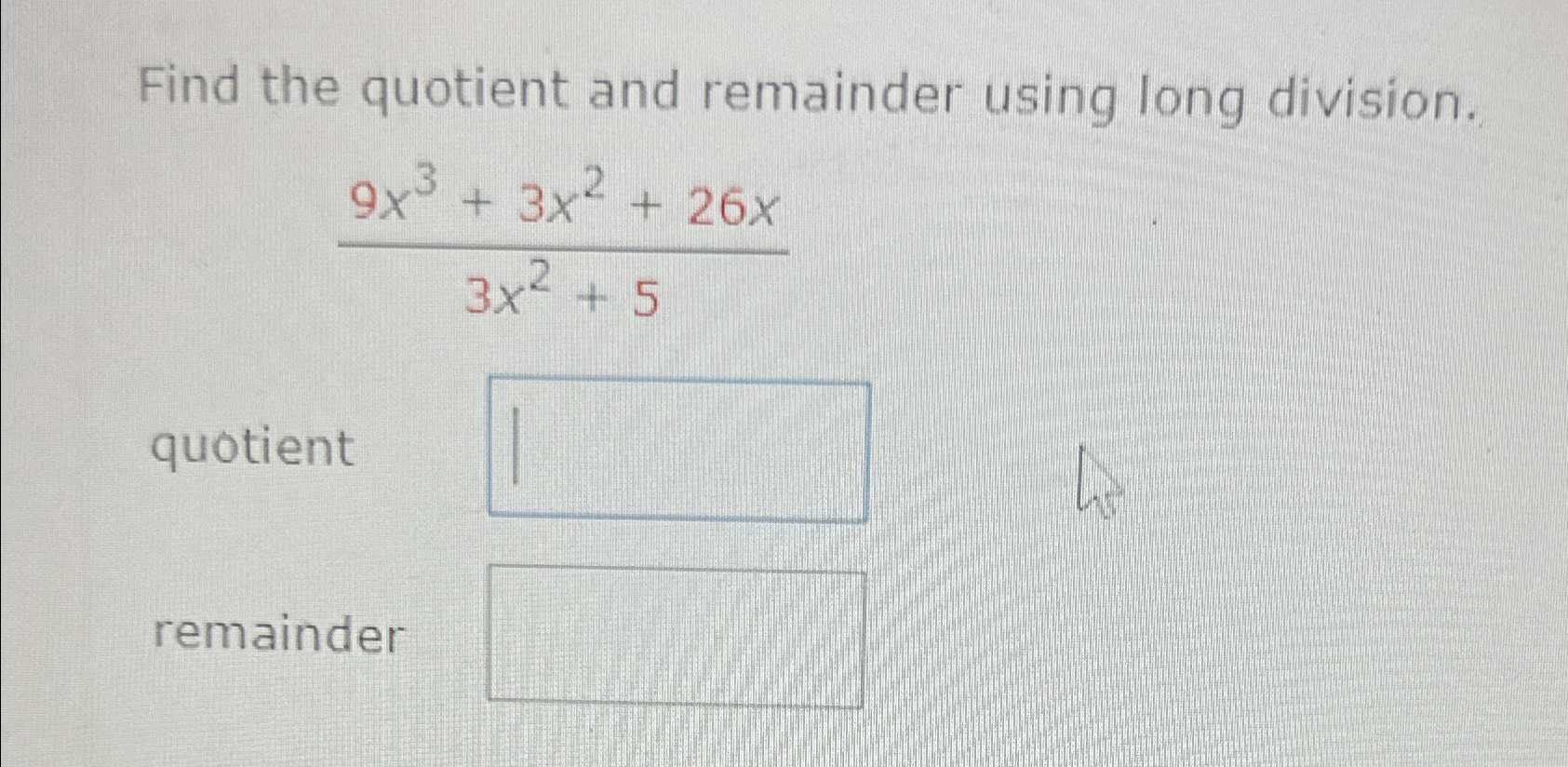 Solved Find the quotient and remainder using long | Chegg.com