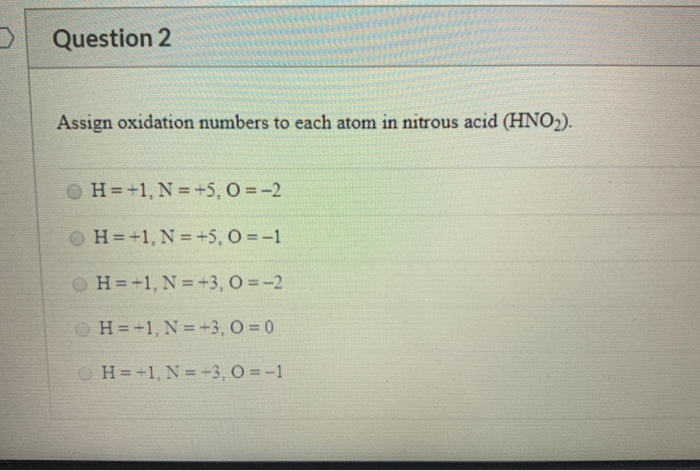 Solved Question 2 Assign oxidation numbers to each atom in | Chegg.com