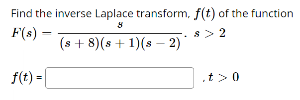 Solved Find the inverse Laplace transform, f(t) ﻿of the | Chegg.com
