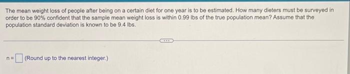 Solved The mean weight loss of people after being on a | Chegg.com