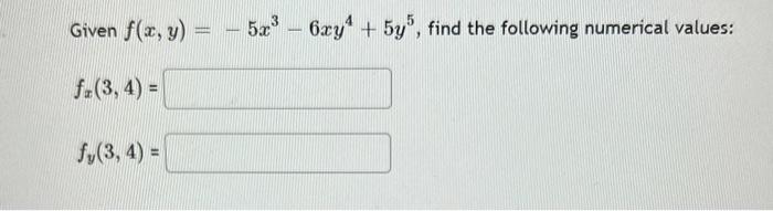 Solved Given f(x,y)=−5x3−6xy4+5y5, find the following | Chegg.com