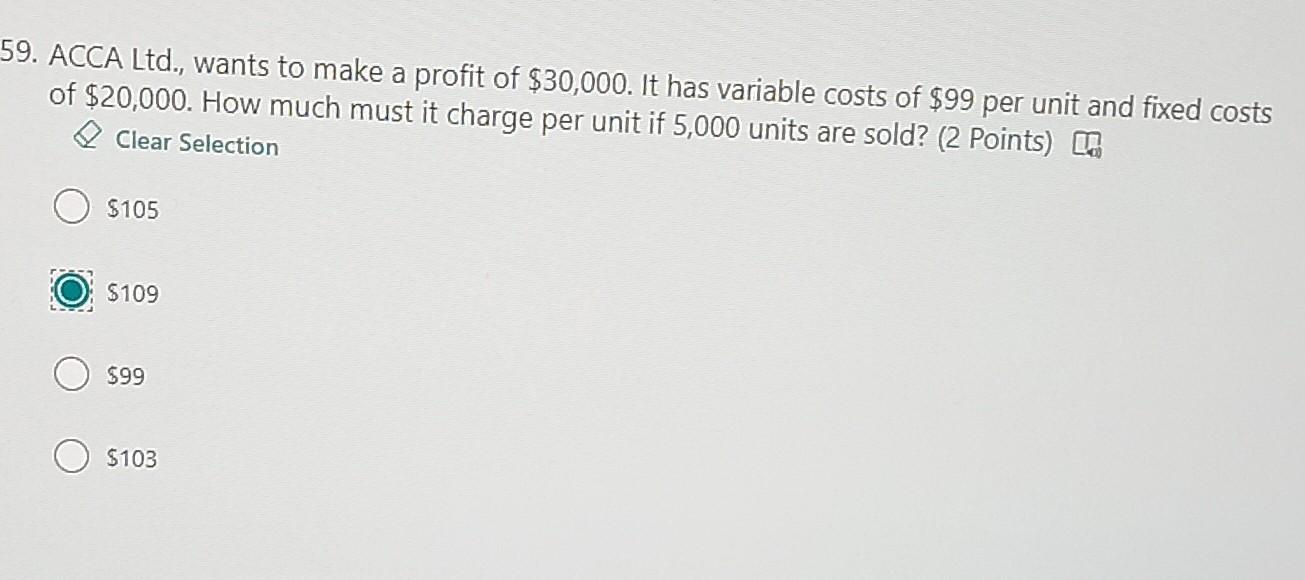 Solved 59. ACCA Ltd., wants to make a profit of $30,000. It | Chegg.com