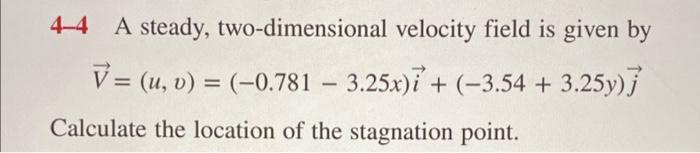 Solved 4-4 A steady, two-dimensional velocity field is given | Chegg.com