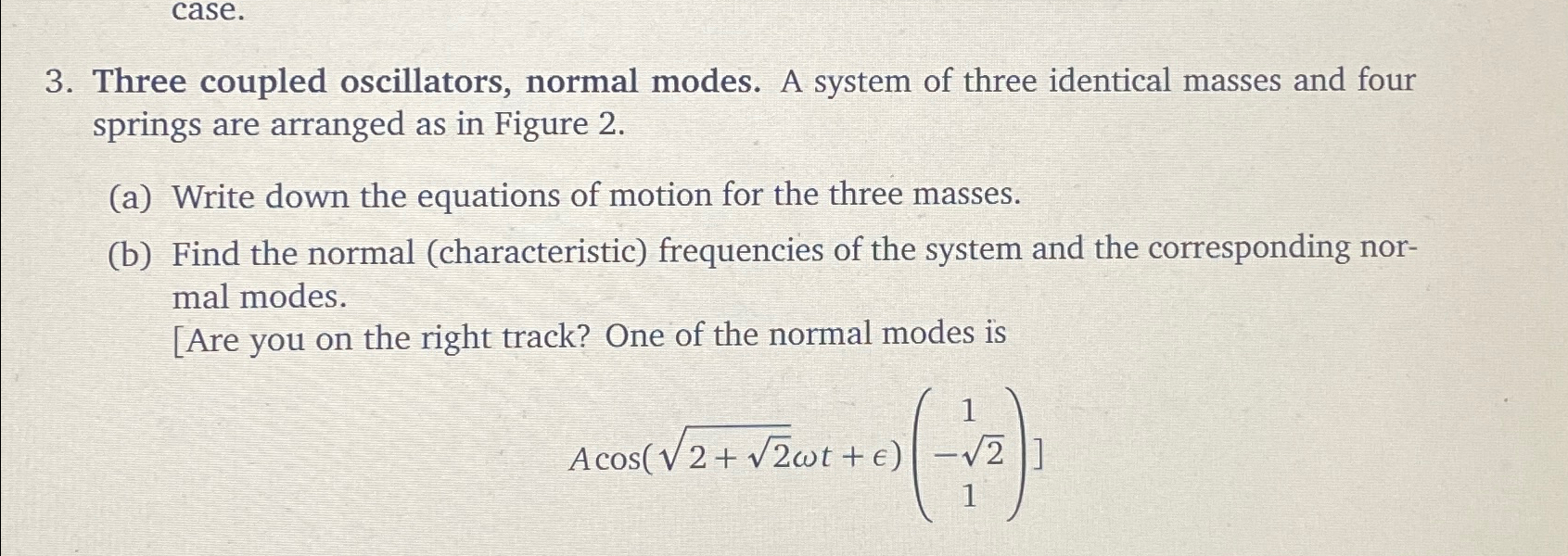 Solved Three coupled oscillators, normal modes. A system of | Chegg.com
