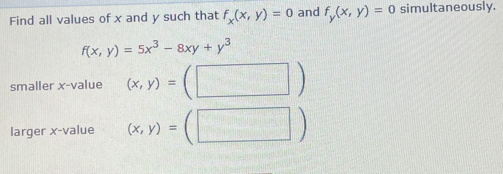 Solved Find all values of x ﻿and y ﻿such that fx(x,y)=0 ﻿and | Chegg.com