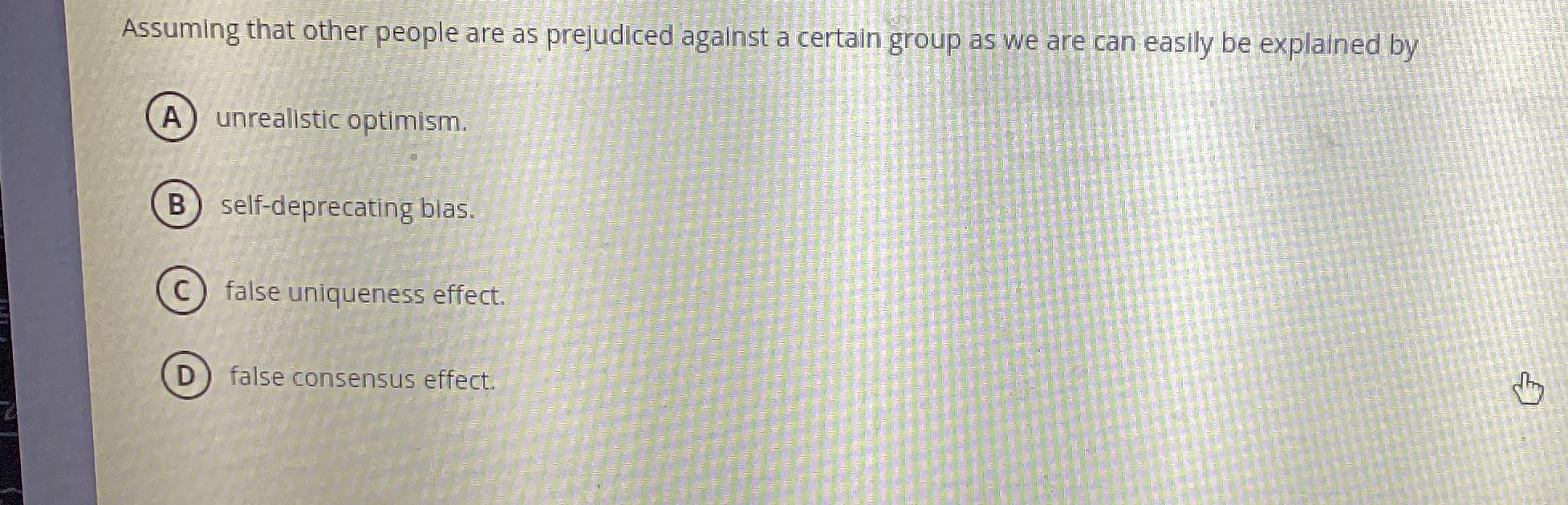 Solved Assuming that other people are as prejudiced against | Chegg.com
