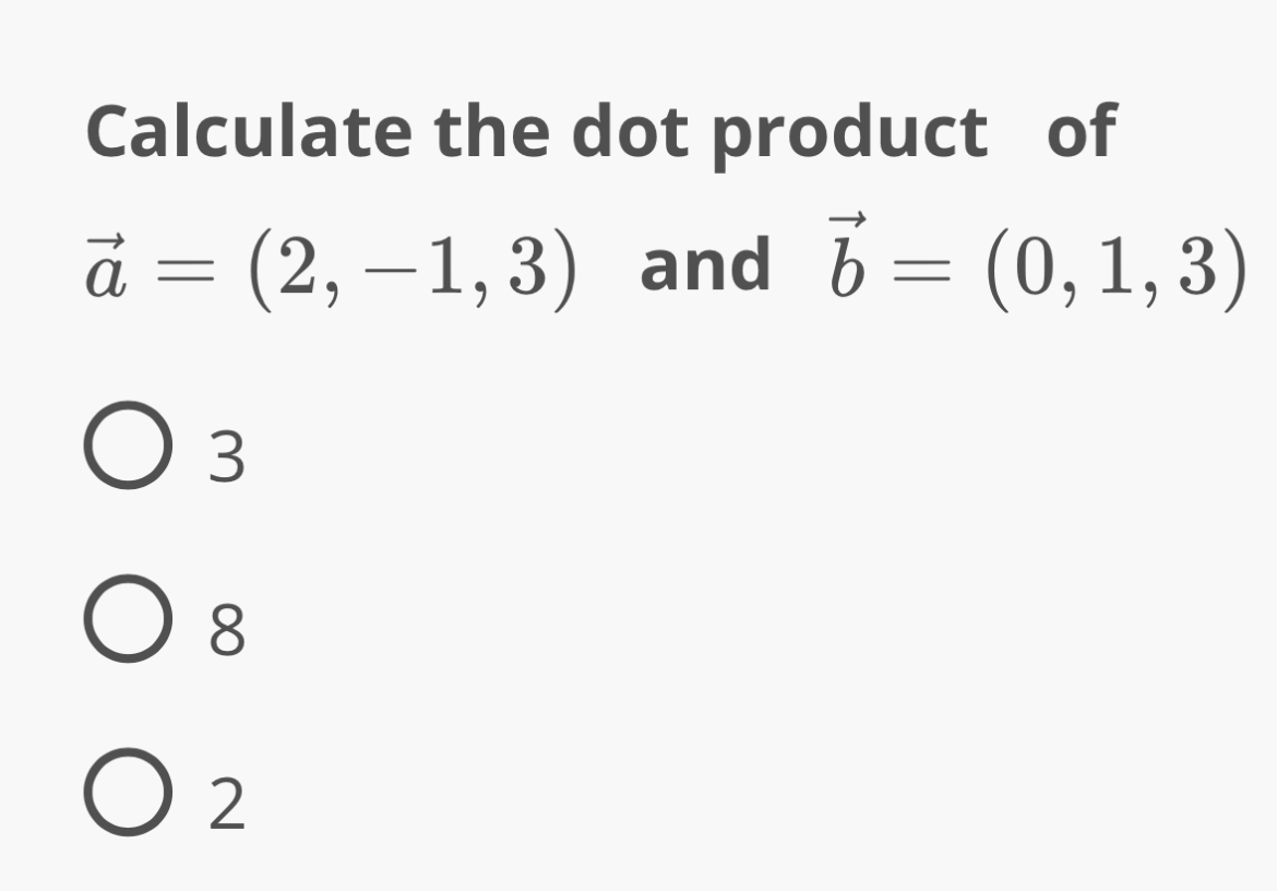 Solved Calculate the dot product of vec(a)=(2,-1,3) ﻿and | Chegg.com