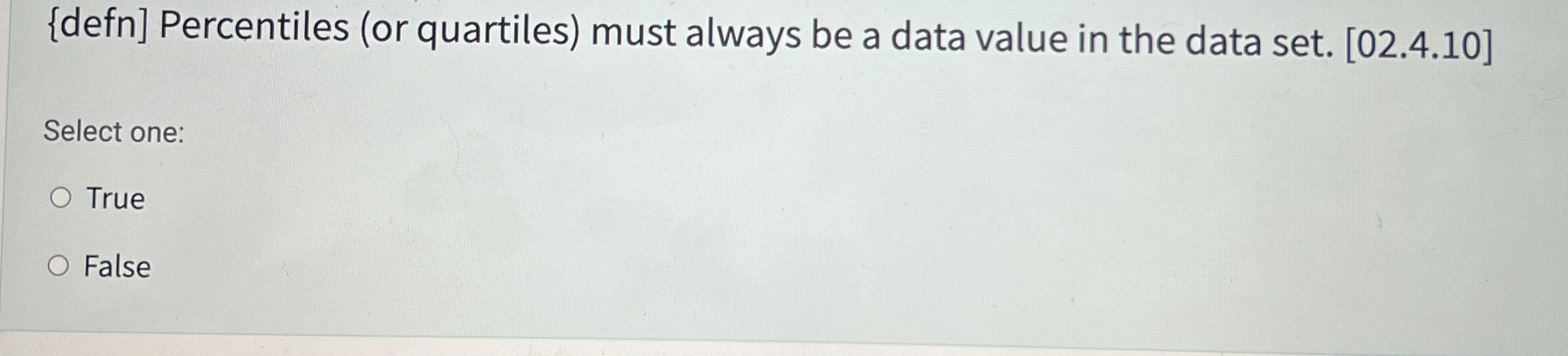 Solved {defn] ﻿Percentiles (or quartiles) ﻿must always be a | Chegg.com