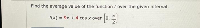 Solved Find the average value of the function f over the | Chegg.com
