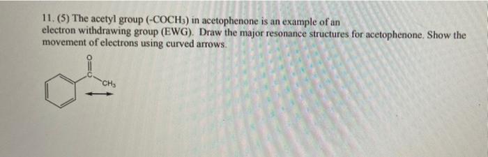 Solved 11. (5) The acetyl group (-COCH3) in acetophenone is | Chegg.com