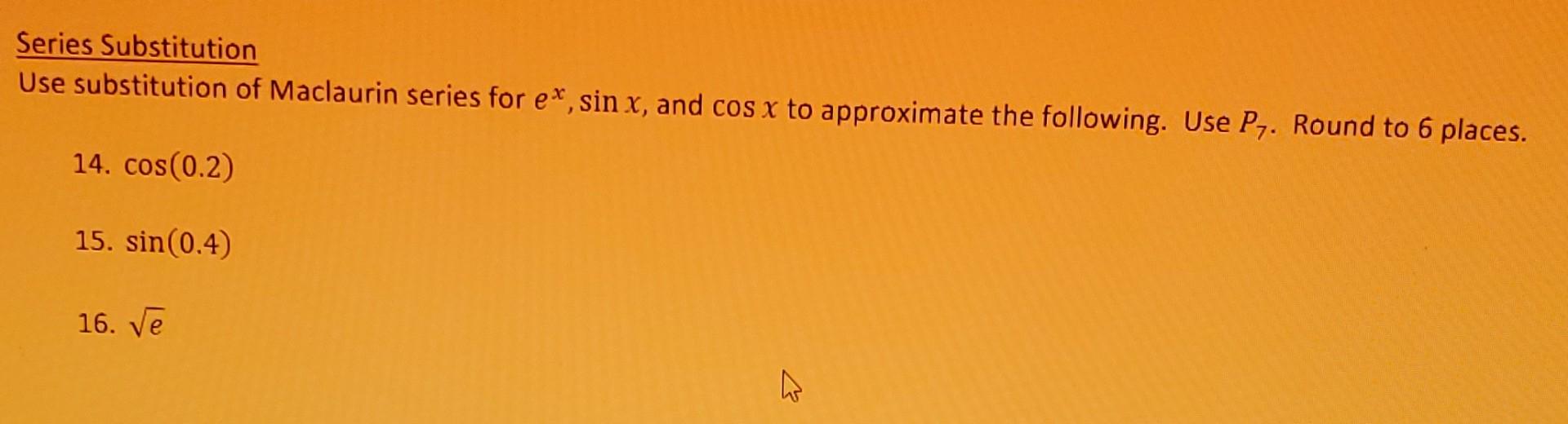 Solved Series Substitution Use substitution of Maclaurin | Chegg.com