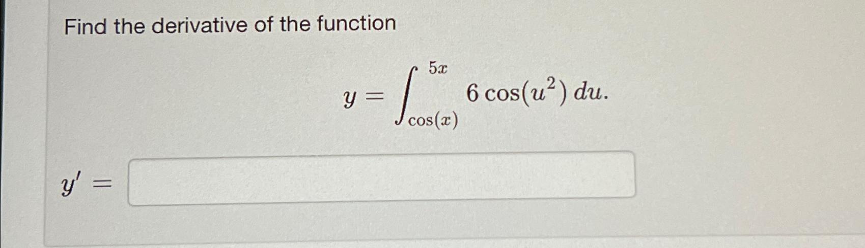 Solved Find the derivative of the | Chegg.com