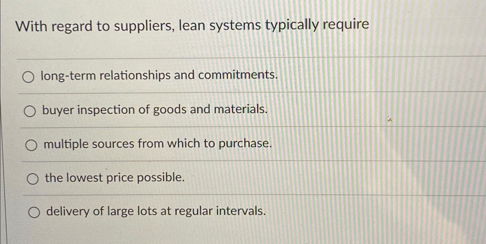 Solved With regard to suppliers, lean systems typically | Chegg.com