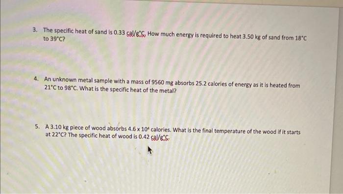 Solved 3. The specific heat of sand is 0.33cal/g∘C. How much | Chegg.com
