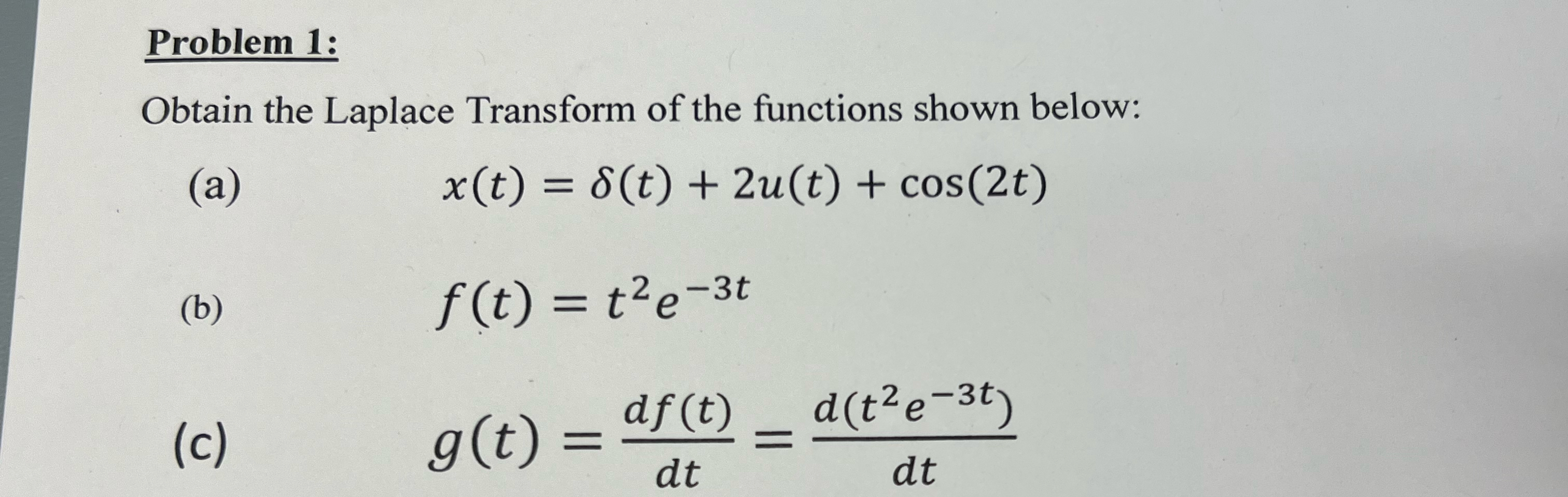 Solved Problem 1:Obtain the Laplace Transform of the | Chegg.com