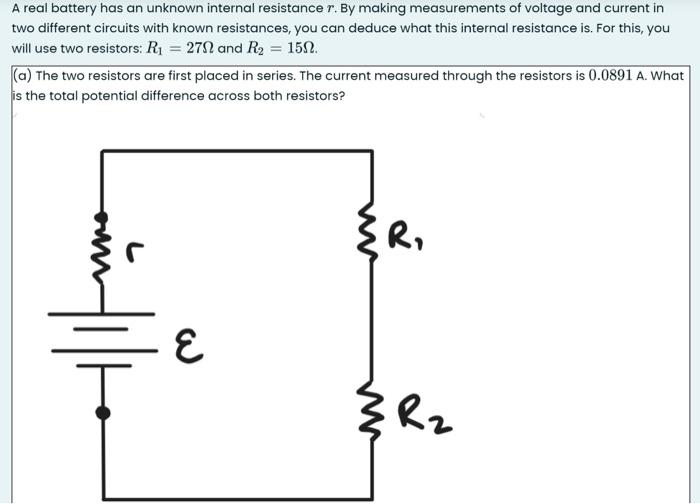Solved A real battery has an unknown internal resistance r. | Chegg.com
