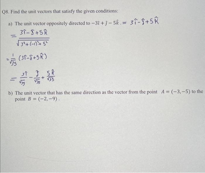 Solved Q8. Find the unit vectors that satisfy the given | Chegg.com