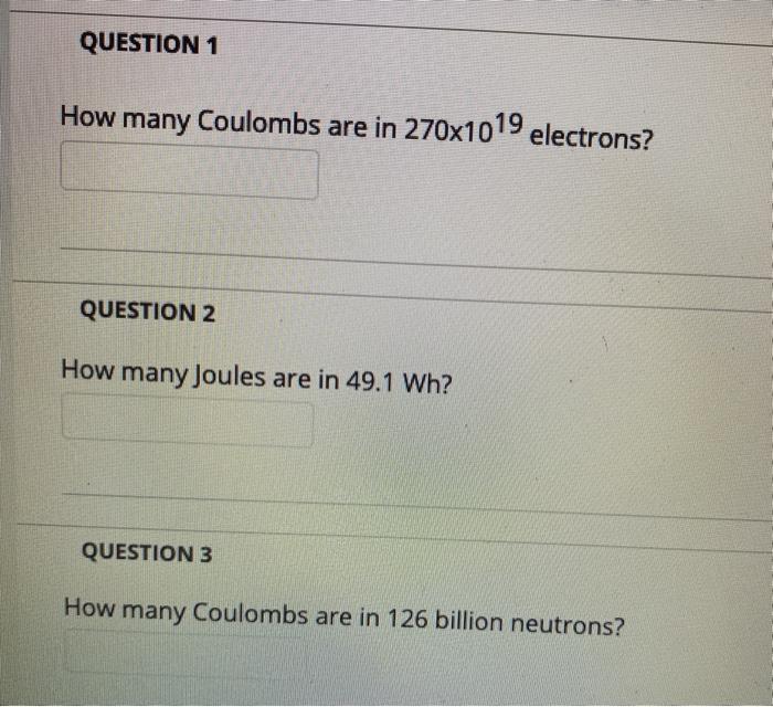 Solved QUESTION 1 How many Coulombs are in 270x1019 | Chegg.com