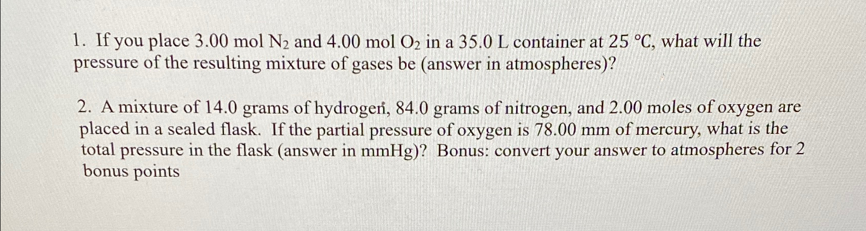 Solved If you place 3.00molN2 ﻿and 4.00molO2 ﻿in a 35.0L | Chegg.com