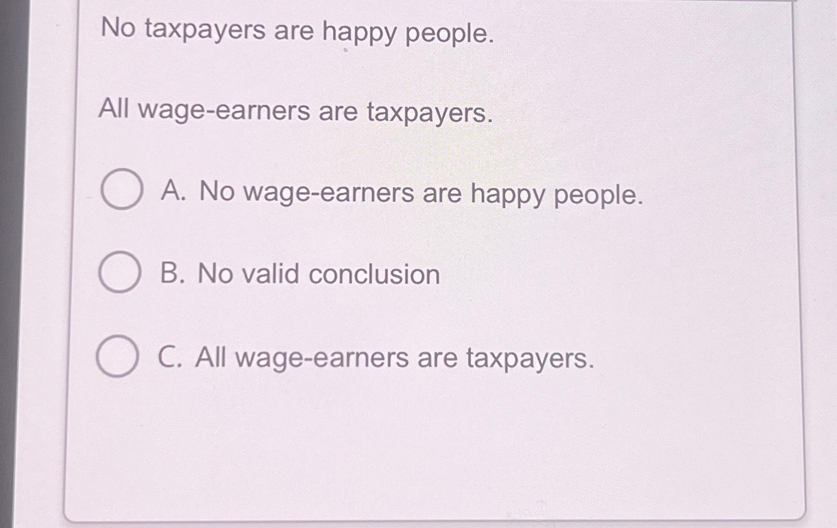Solved No taxpayers are happy people.All wage-earners are | Chegg.com