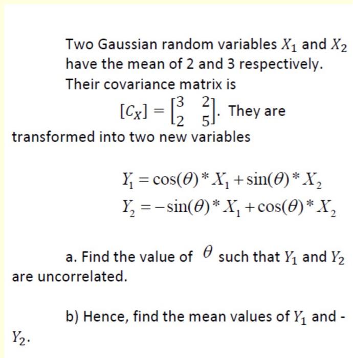 Solved Two Gaussian random variables X1 and X2 have the mean | Chegg.com