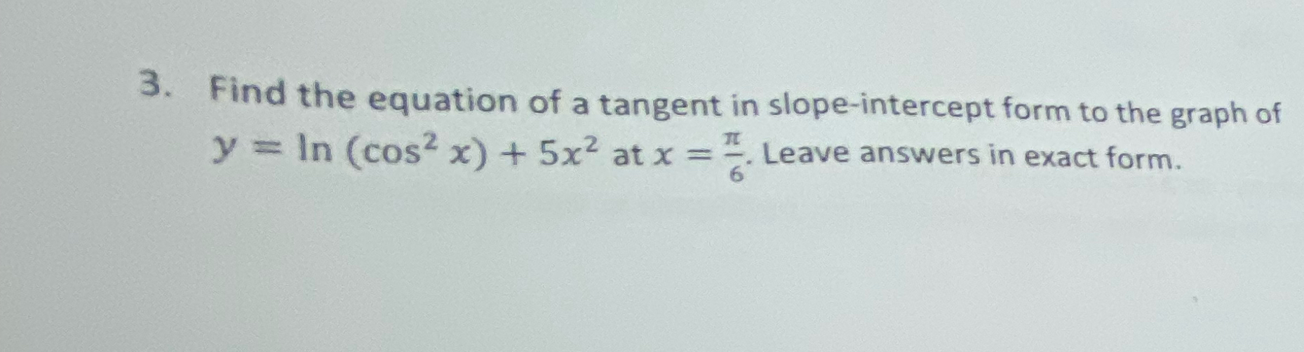 Solved Find the equation of a tangent in slope-intercept | Chegg.com
