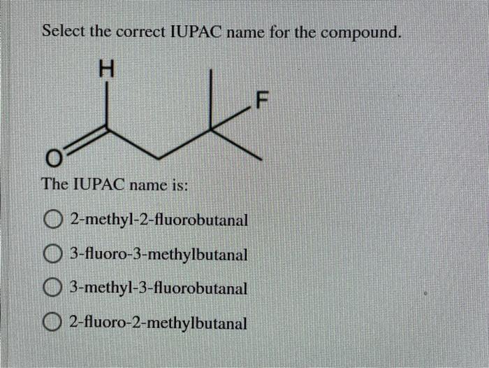 Solved Select the correct IUPAC name for the compound. H The | Chegg.com